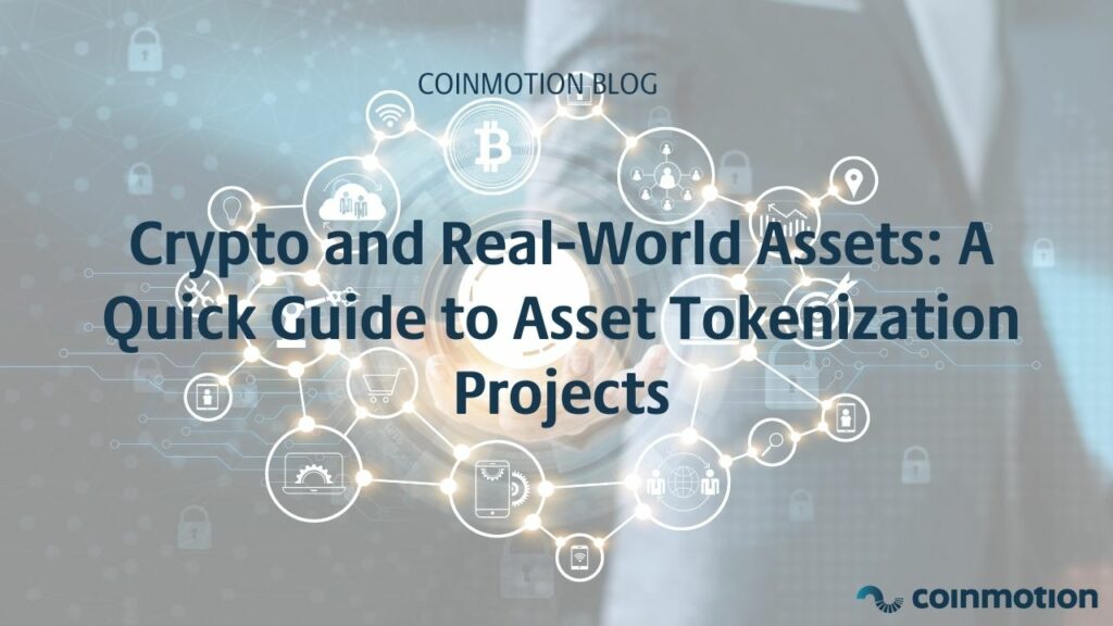 Crypto and Real-World Assets: A Quick Guide to Asset Tokenization Projects