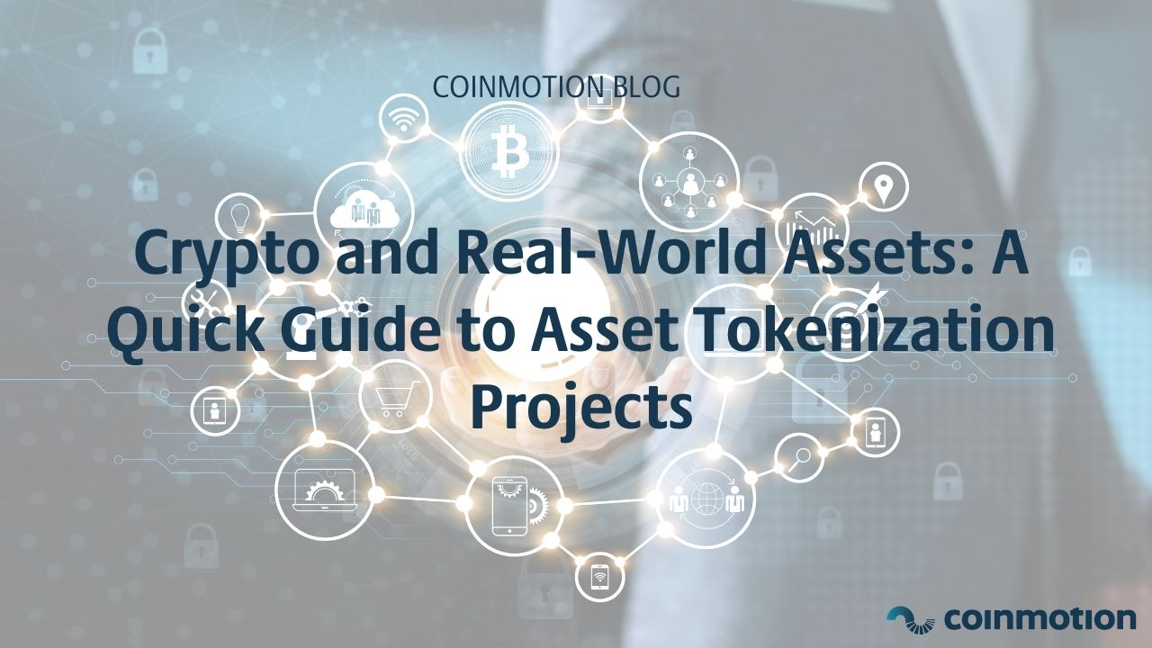 Crypto and Real-World Assets: A Quick Guide to Asset Tokenization Projects