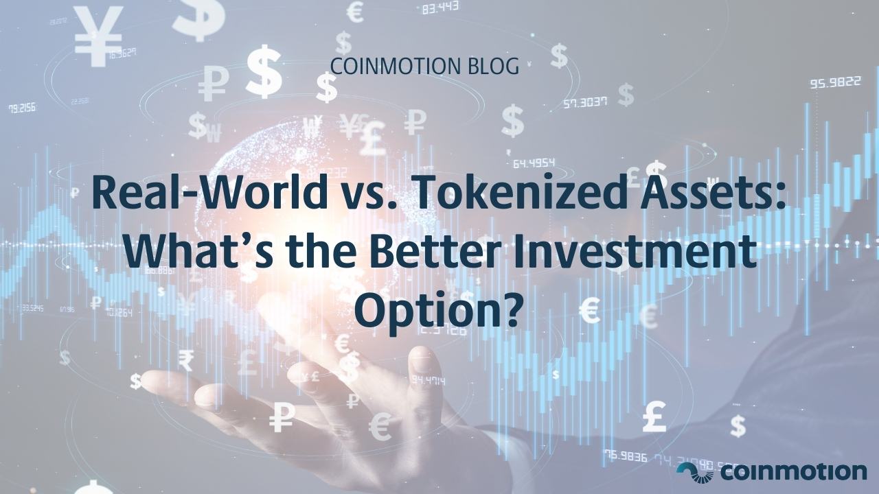 Real-World vs. Tokenized Assets: What’s the Better Investment Option?
